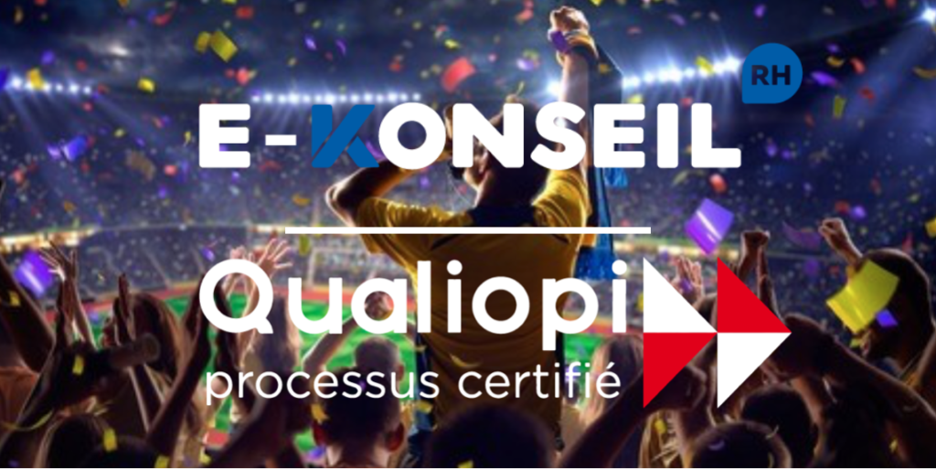 Certification Qualiopi pour E-KONSEIL RH - E- KONSEIL RH